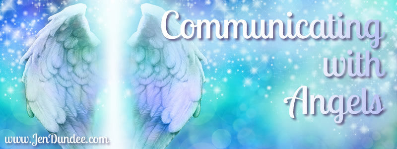 Communicating with Angels - Jen Dundee